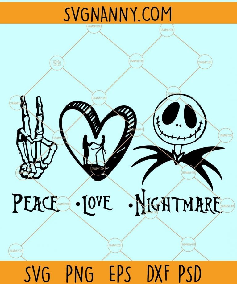 Peace Love Nightmare SVG, Nightmare Before Christmas SVG, Jack And ...