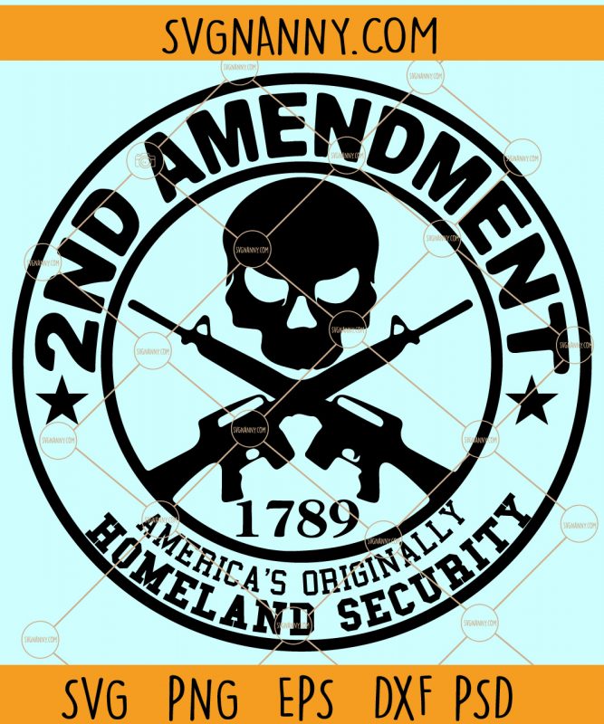 2nd Amendment SVG, Americas Original Homeland Security SVG, Gun Owners SVG