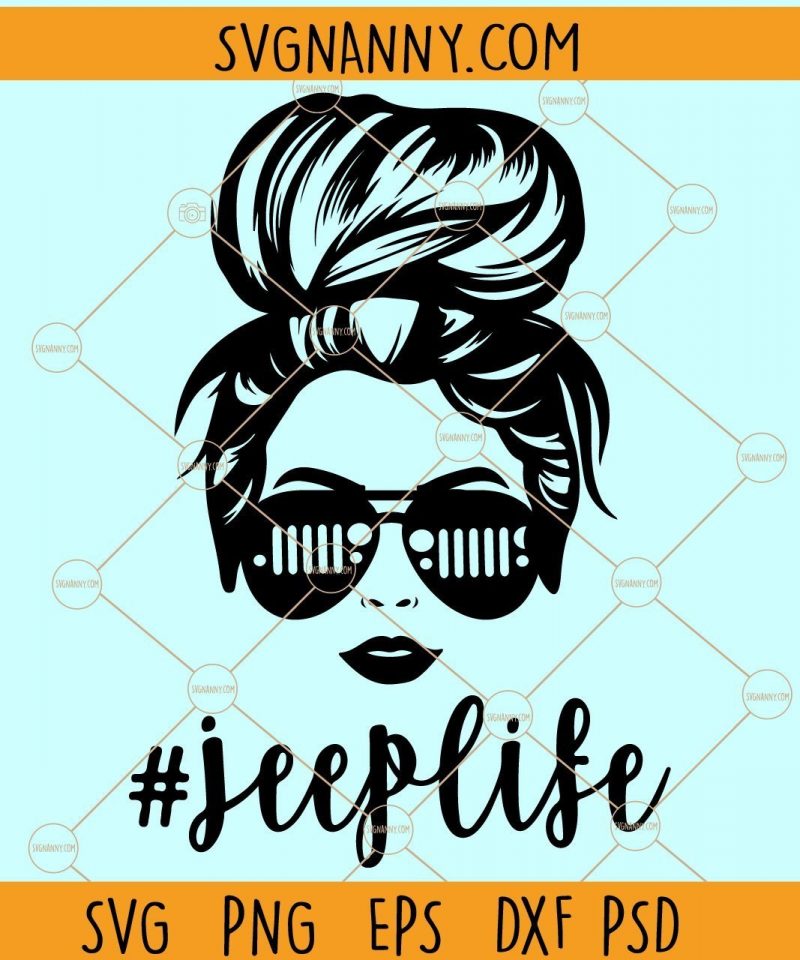 Jeep Life SVG, Messy Bun Jeep Svg, Jeep Life Messy Bun Svg, Jeep Lover Svg