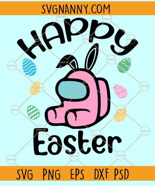 Among Us Easter SVG, Easter is Among Us SVG, Easter gift for gamer ...