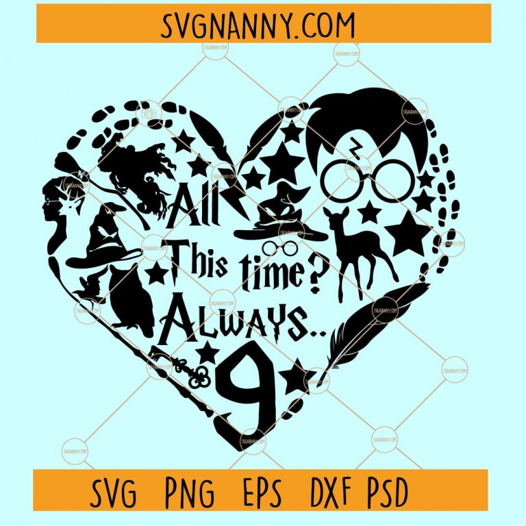 All This Time Always Harry Potter Svg, Harry Potter Svg, Harry Potter ...
