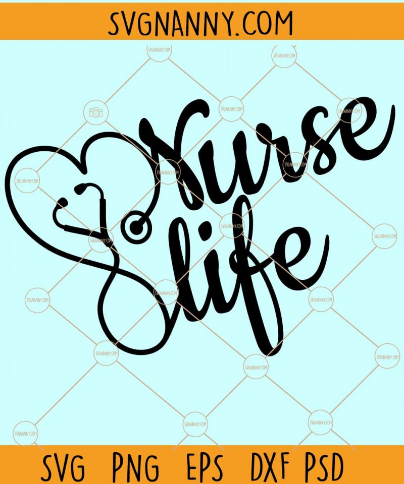 Nurse life stethoscope SVG, Nurse life SVG file, Nurse Stethoscope SVG ...