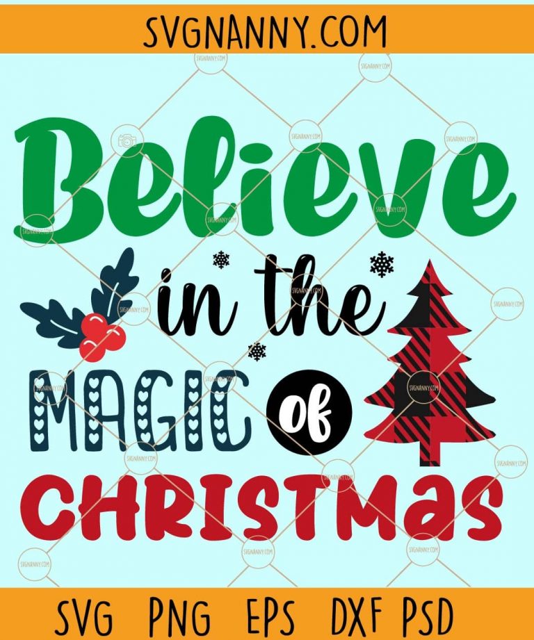 Believe In The Magic Of Christmas SVG, Christmas SVG, Xmas Svg ...