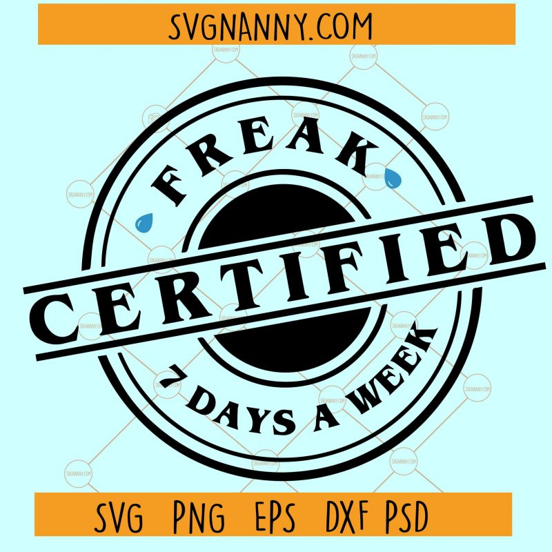 Certified Freak svg, 7 days a week svg file, Halloween Funny Quote ...