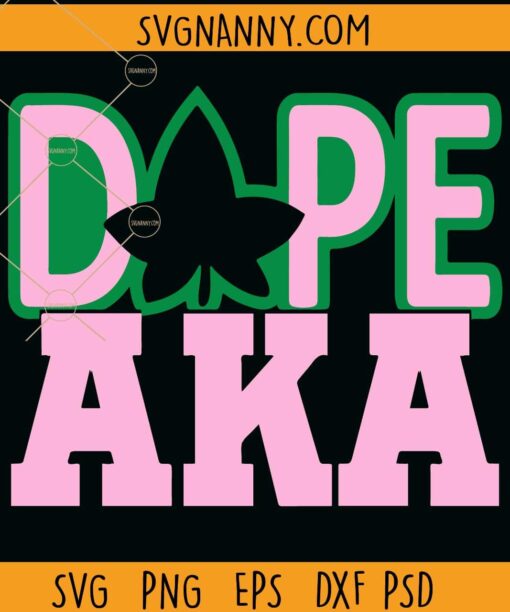Dope AKA svg, Dope since 1908 svg, Sorority Svg, Aka Girl gang, aka ...