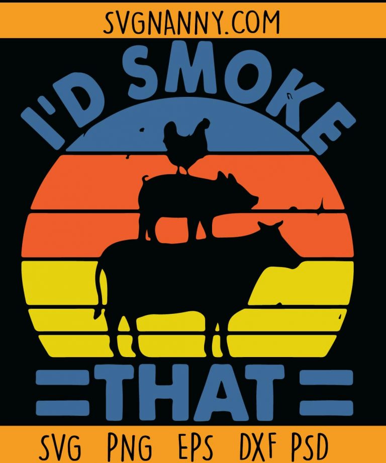 I’d Smoke That BBQ Svg, Vintage I’d Smoke That Svg, Grill Master Svg ...