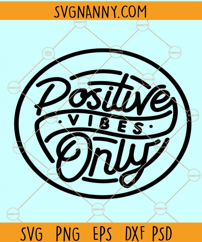 Positive vibes only SVG, Positive vibes SVG, Motivational Quote SVG ...