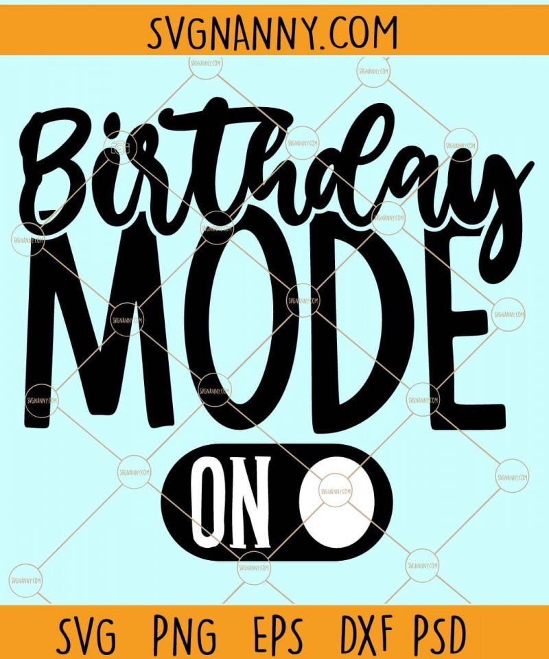 Birthday Mode On Svg, Birthday Svg, Birthday Mode Svg, Birthday Party Svg
