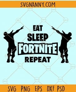 Eat Sleep Fortnite Repeat SVG, Funny Fortnite Quotes Svg, Eat Sleep ...