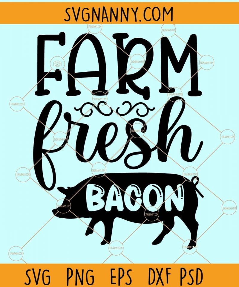 Farm fresh bacon SVG, kitchen SVG, bacon SVG, Farmers Market svg ...