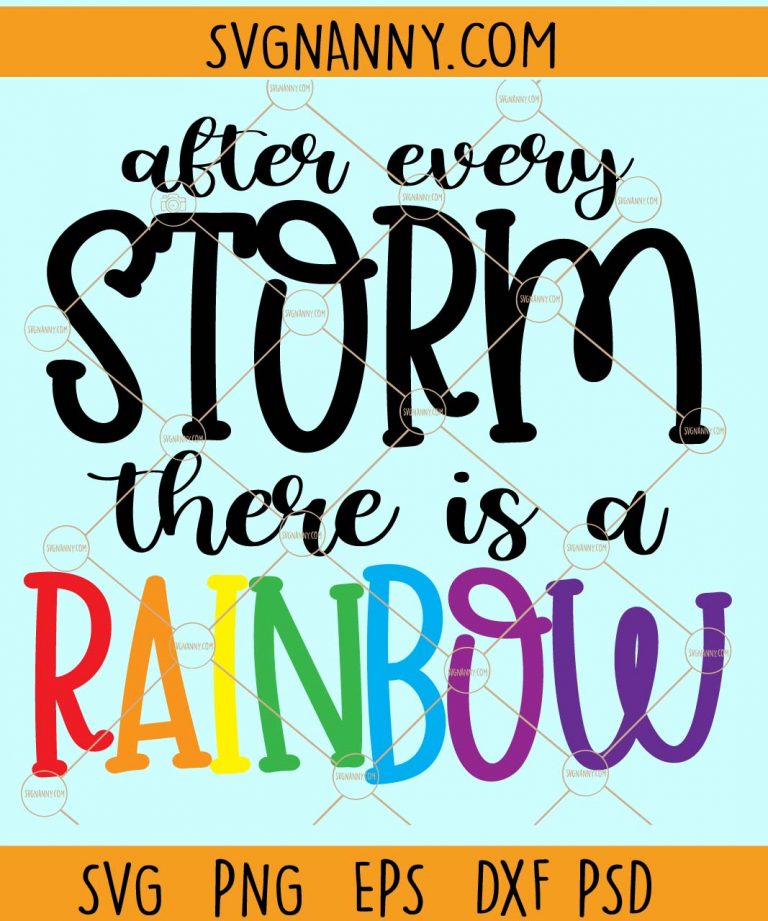 After Every Storm There Is A Rainbow Svg, Rainbow Quote Svg ...
