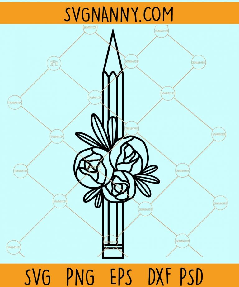 Floral Pencil Svg, Pencil With Flowers Svg, Pencil Clipart Svg, School ...