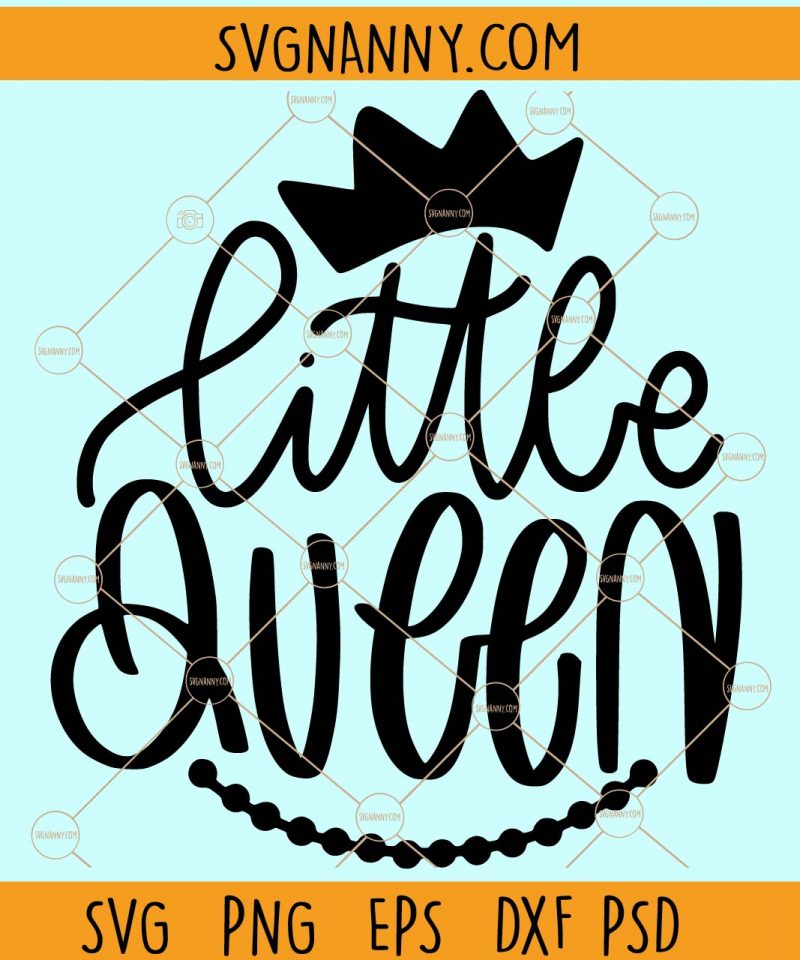Little queen svg, little princess svg, Baby Girl svg, queen svg, queen ...