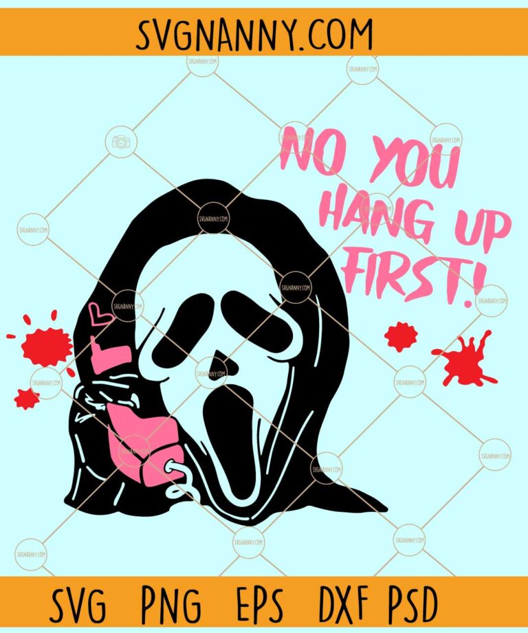 No You Hang Up SVG, Scream No You Hang Up Svg, Scream Ghostface Svg