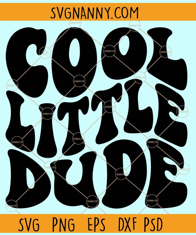 Cool Little Dude SVG, Toddler Svg, Mom Svg, Funny Kids Svg Cool Dude Svg