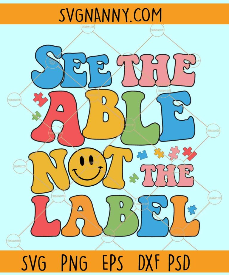 See the Able Not the Label Autism Svg, Autism Awareness svg, Autism ...