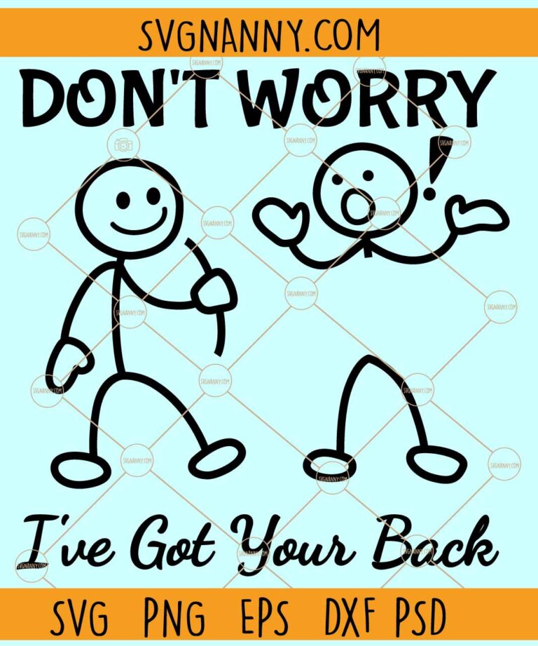 Don't Worry I've Got Your Back Svg, Sarcastic Stick Man Svg, Best ...