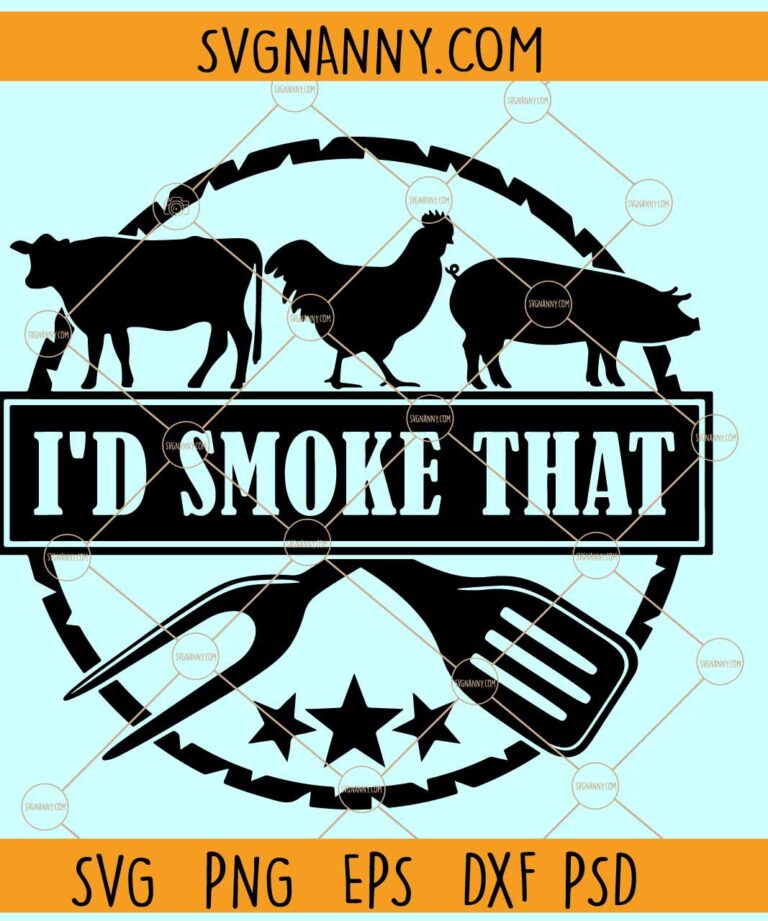 Id Smoke That SVG, BBQ Svg, Barbecue Grill Svg, BBQ Smoker Svg