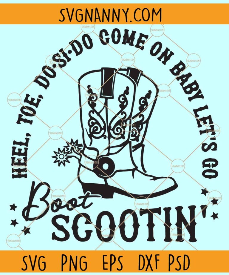 Come On Baby Let's Go Boot Scootin SVG, Cowboy Boots Svg