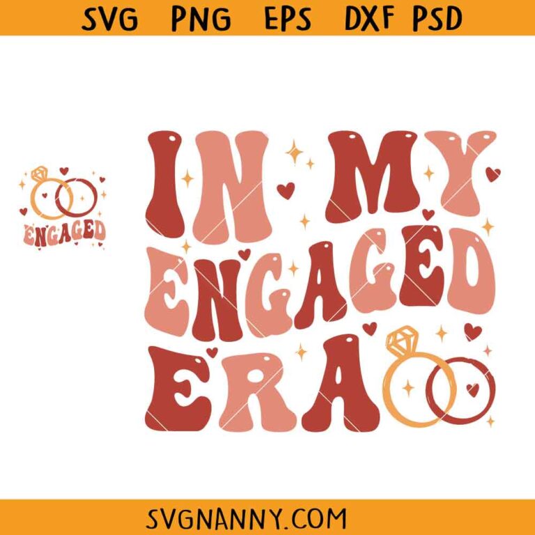In My Engaged Era Svg, Engaged Svg, Engagement Shirt Design