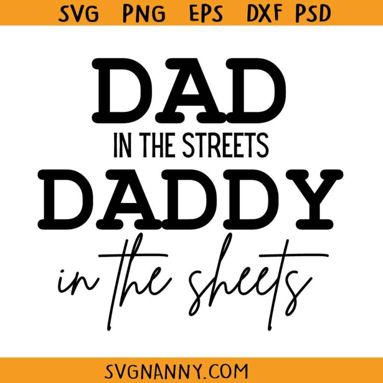 Dad In The Streets Daddy In The Sheets Svg, Dad Life SVG, Funny Dad ...