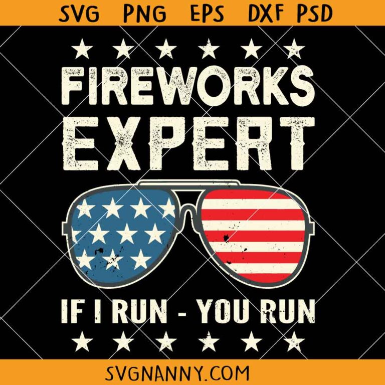 Fireworks Expert If I Run You Run svg, US Flag Sunglasses SVG, July 4th ...