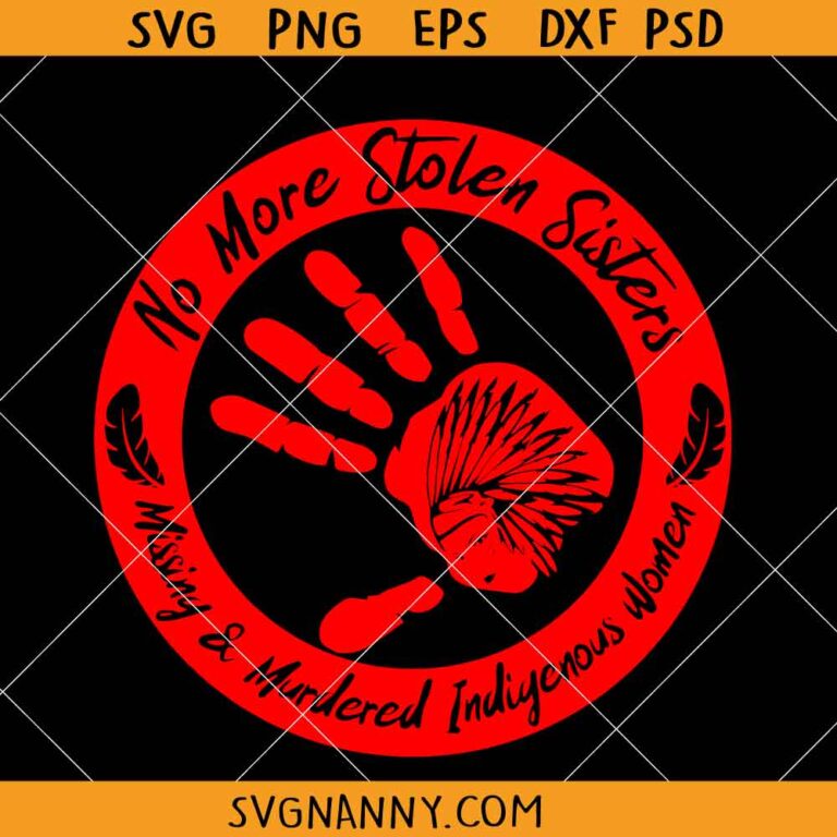 No More Stolen Sisters SVG, Missing And Murdered SVG, Indigenous Women ...