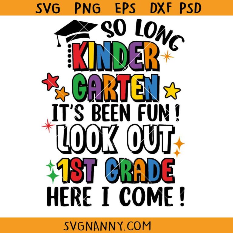 So Long Kindergarten It's Been Fun svg, Graduation Svg, Kindergarten ...
