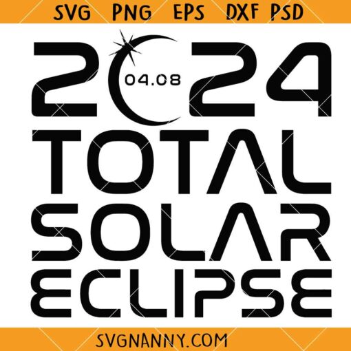 Total Solar Eclipse 2024 Svg, Solar Eclipse Shirt Svg, Total Eclipse ...