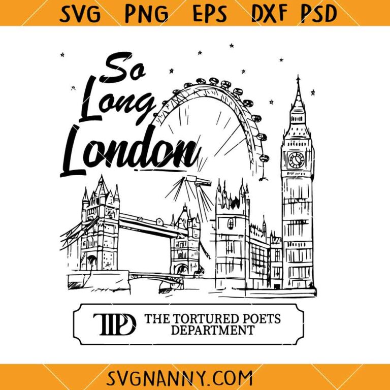 So Long London SVG, So Long London Swiftie SVG, Taylor Swift SVG
