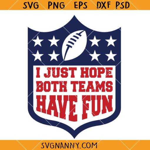 I Hope Both Teams Have Fun Svg, NFL Football Logo SVG, Funny Football ...