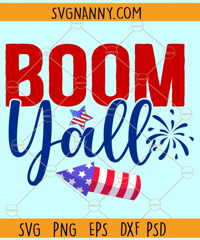 Boom Y'all Firecracker Svg, Boom Y’all Svg, Independence Day Svg ...