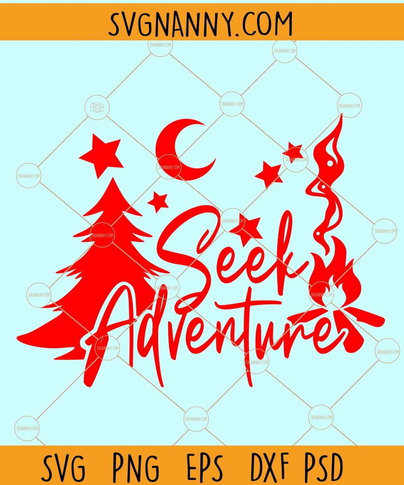 Seek Adventure Svg, Adventure SVG, Camper Svg, Hiking SVG, Mountain Svg ...